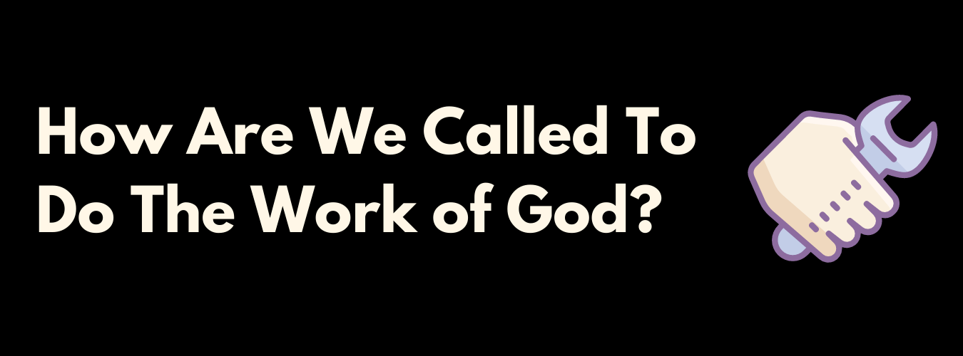 Doing the Work of God Without Striving: A Complete Guide﻿