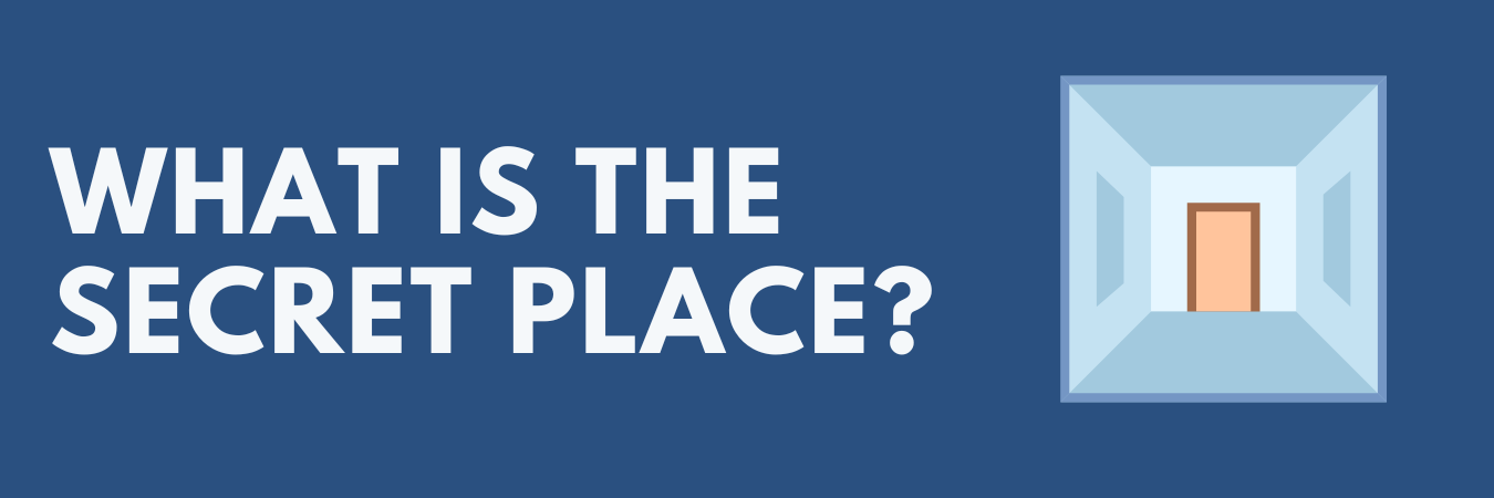 The Secret Place With God: An Ultimate Guide | Dude Disciple