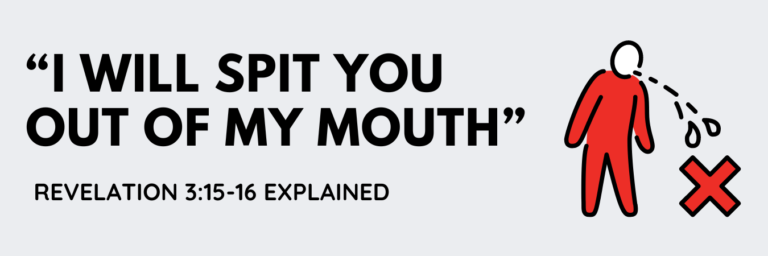 I Will Spit You Out Of My Mouth Meaning (Revelation 3:16 Explained)