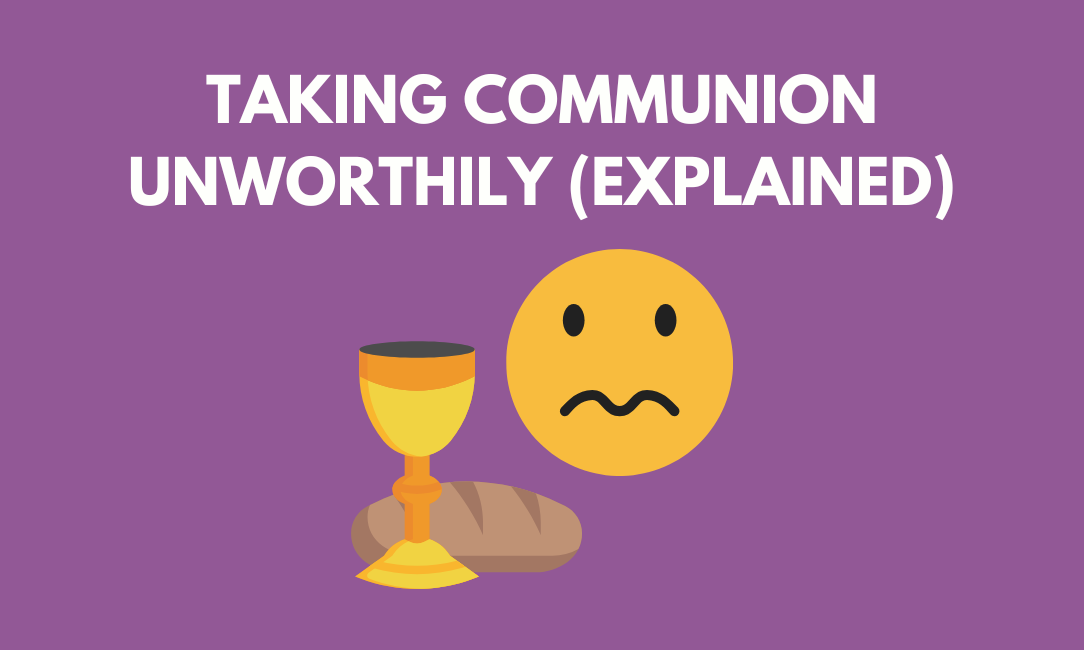 Taking Communion Unworthily - Are You Risking Punishment? | Dude Disciple